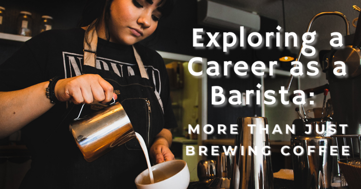Exploring a Career as a Barista: More Than Just Brewing Coffee | HG ...